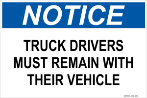 Notice: Truck Drivers Must Remain With Their Vehicle - FAST PRODUCTION ...